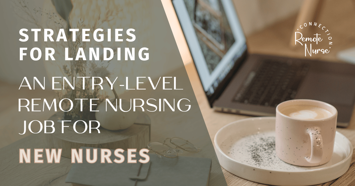 Strategies for Landing Entry-Level Remote Nursing Jobs for New Nurses ...