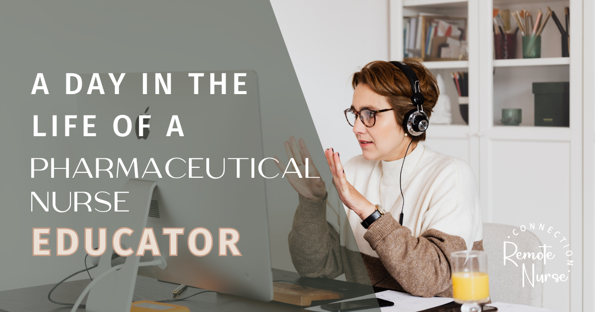 A Day in the Life of a Pharmaceutical Nurse Educator | Remote Nurse ...