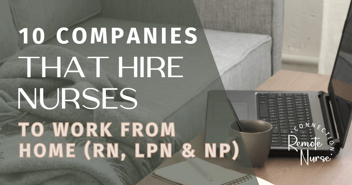 10 COMPANIES THAT HIRE NURSES TO WORK FROM HOME (RN, LPN & APRN ...