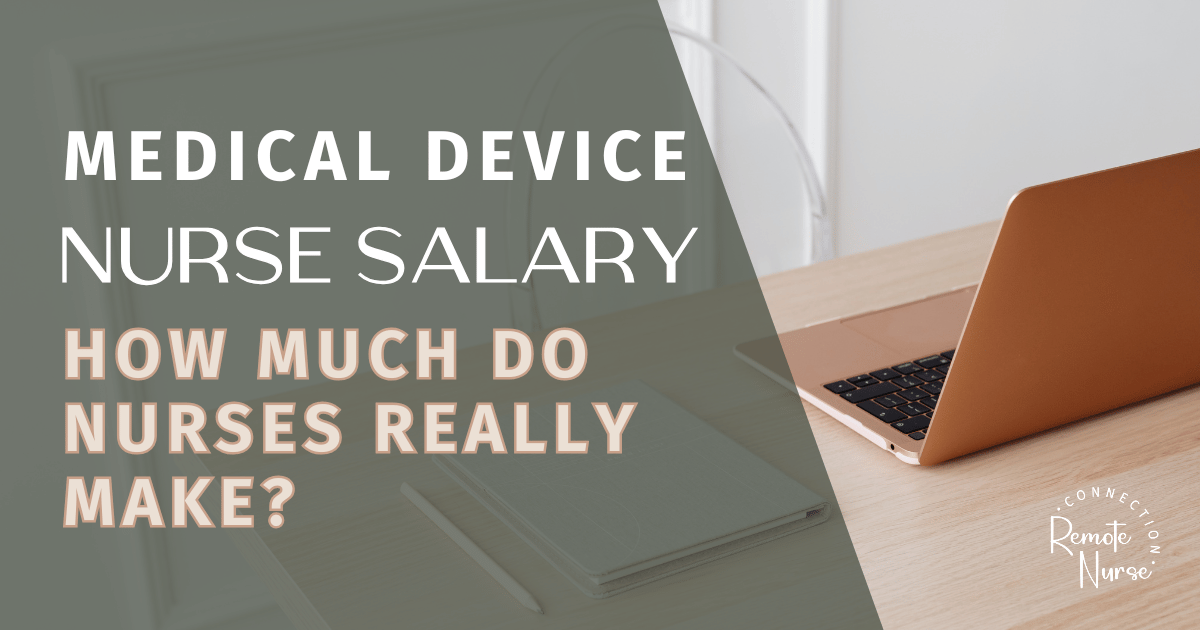 Medical Device Nurse Salary: How Much Do Nurses Really Make? | Remote ...
