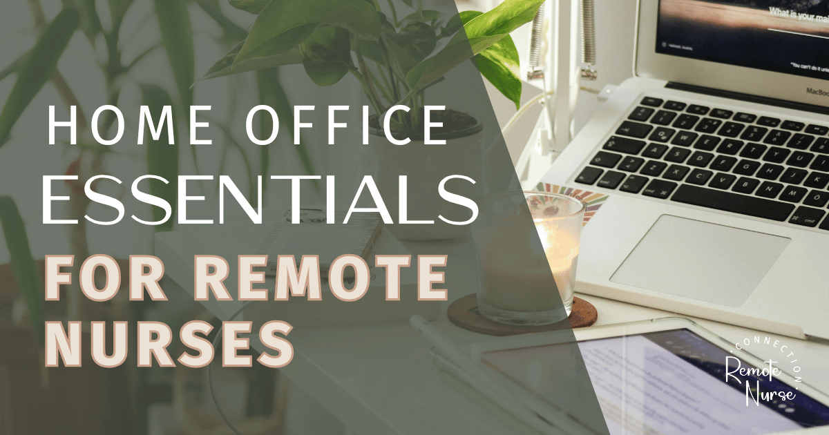 Home Office Essentials for Remote Nurses | Remote Nurse Connection